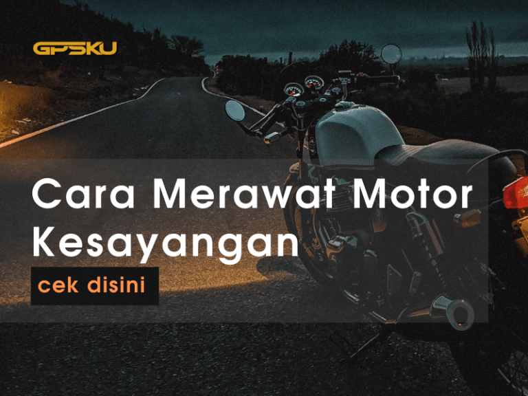 Cara Yang Benar Merawat Motor Kesayangan | GPSKU.co.id