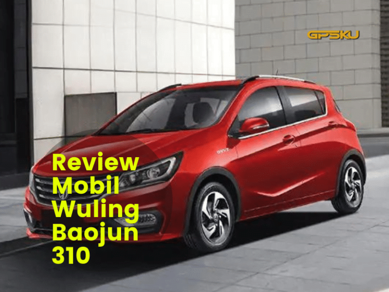 Review Mobil Wuling Baojun 310 | GPSKU