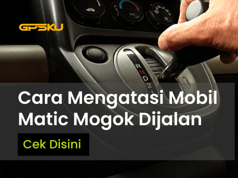 Cara Mengatasi Mobil Matic Mogok Di Jalan | GPSKU