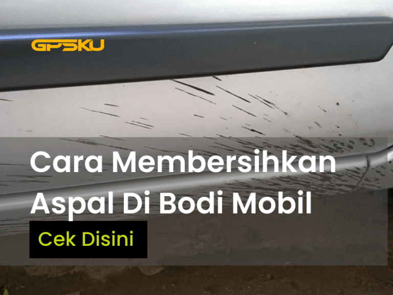 Cara Mudah Menghilangkan Bekas Aspal Di Bodi Mobil | GPSKU