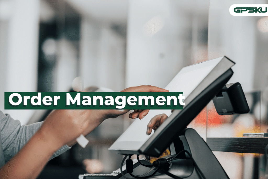 Order Management: Pengertian, Proses dan Contoh | GPSKU