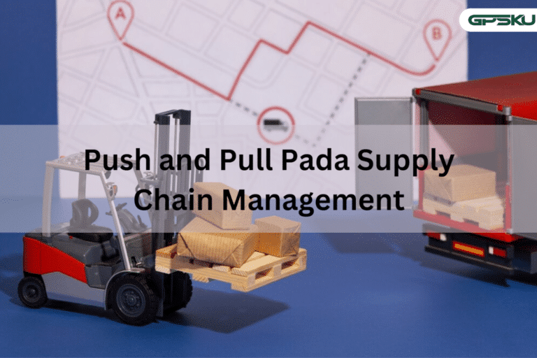 Push and Pull Pada Supply Chain Management — PT. GPSKU